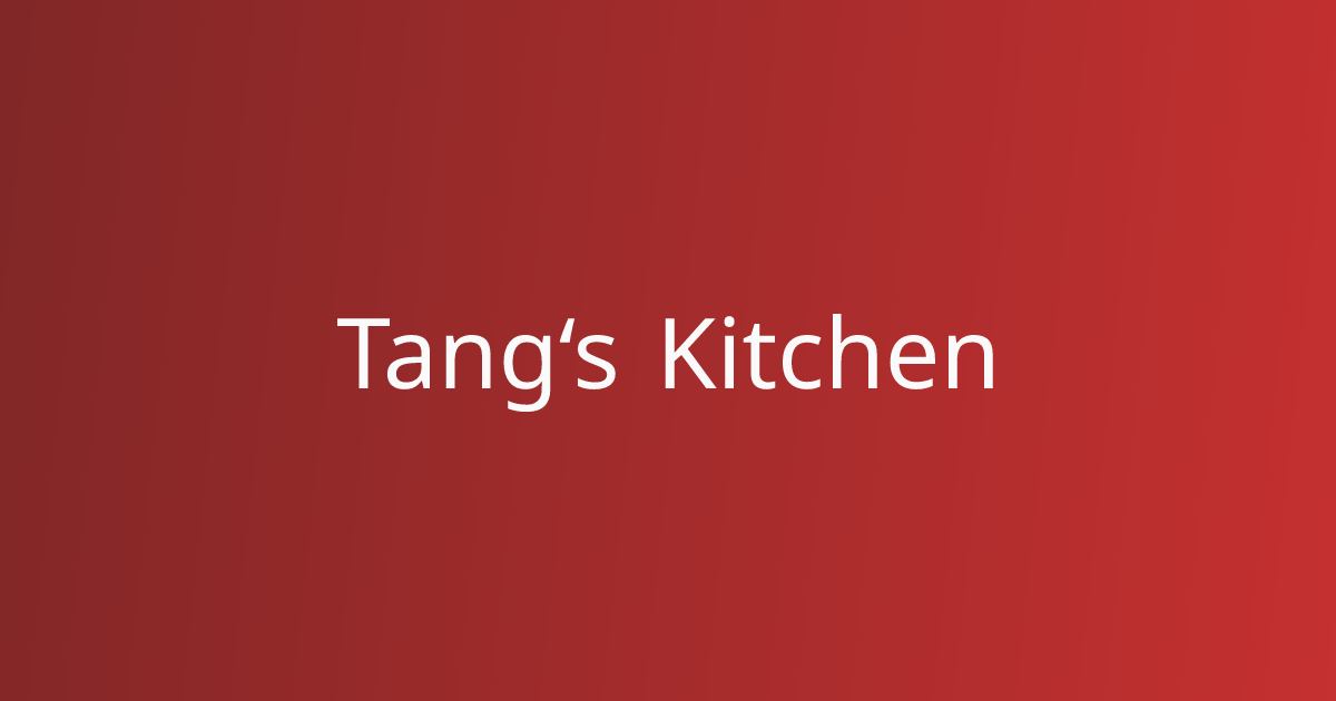 Order Authentic Chinese Online | Tang‘s Kitchen - Pickup or Delivery Available
